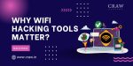 Top 10 WiFi Hacking Tools Used by Ethical Hackers [2025]